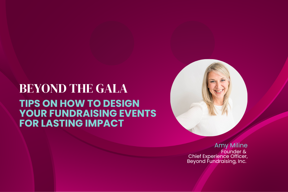 Beyond the Gala: Amy Milne on how to design fundraising events for ...