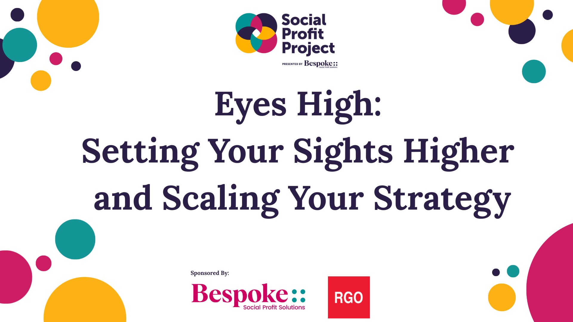 Eyes High: Setting Sights Higher & Scaling Your Strategy - Bespoke ...